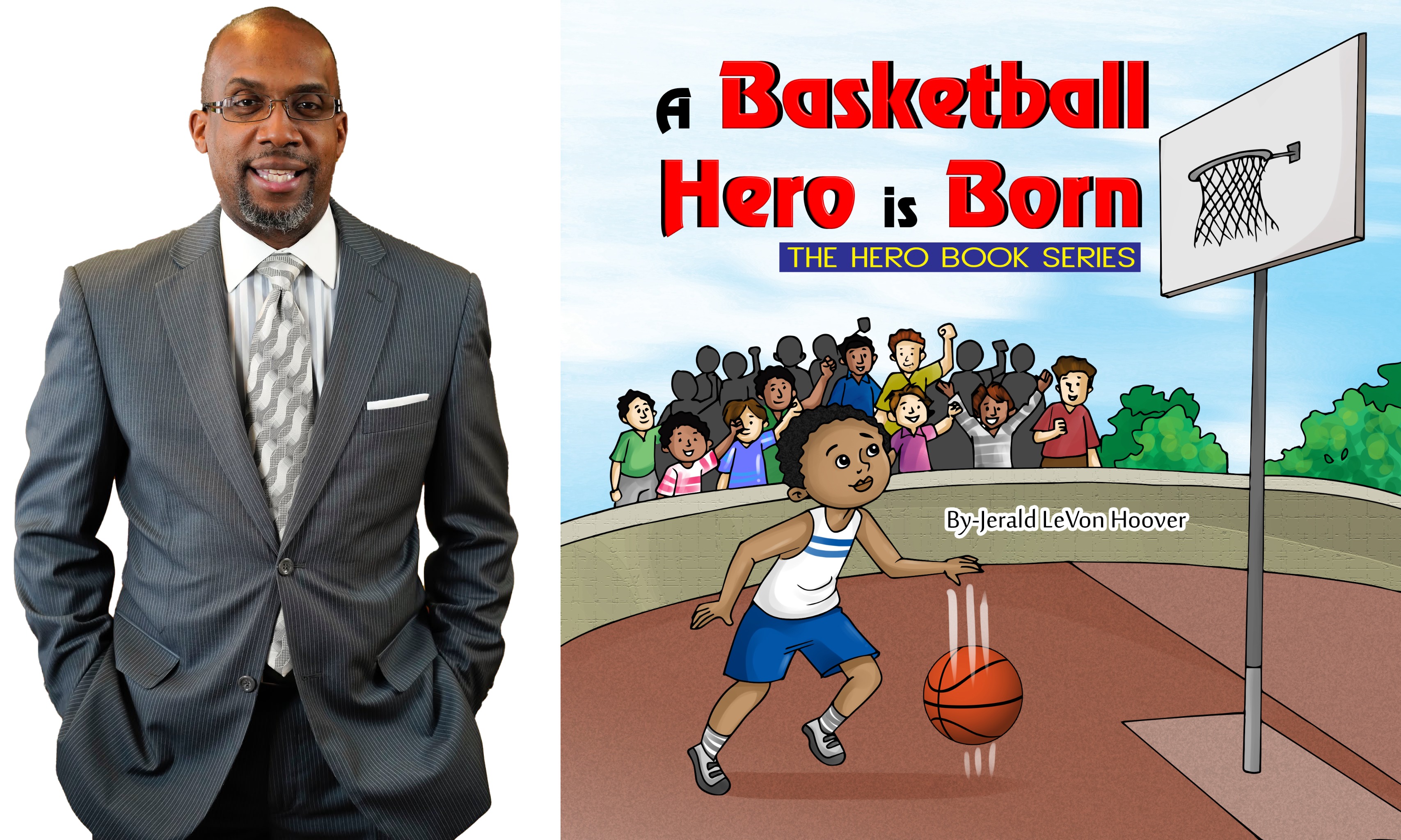Interview With “A Basketball Hero is Born” Author Jerald LeVon Hoover!